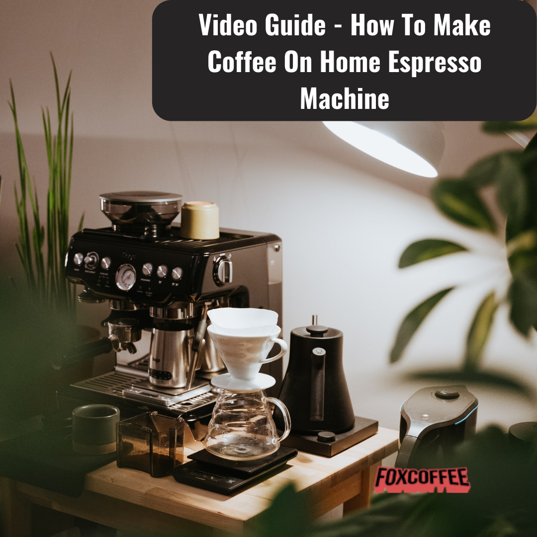 Video Guide - How To Make Coffee On Home Espresso Machine – Fox Coffee